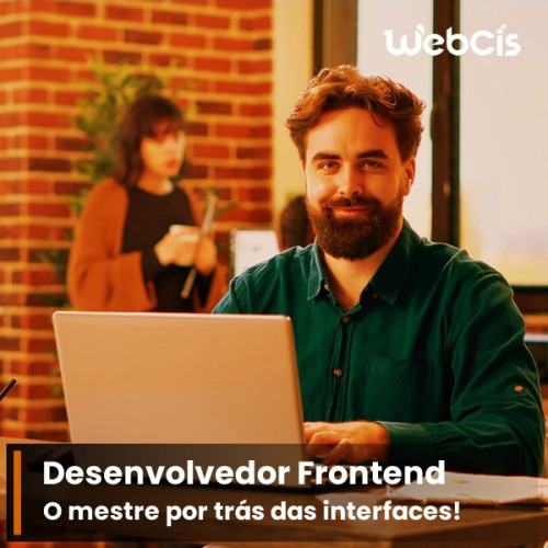 Desenvolvedor Frontend: Crie Interfaces Incríveis com Especialista | WebCis